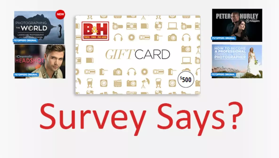 சர்வே பரிசுக் குழுவில் நுழைவதற்கான கடைசி வாய்ப்பு - $500 B&H கிஃப்ட் கார்டு மேலும்
