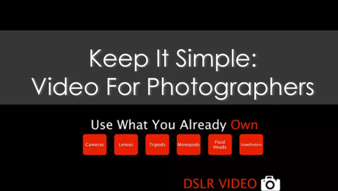 Hold det enkelt: Skyd fantastisk video enkelt og effektivt