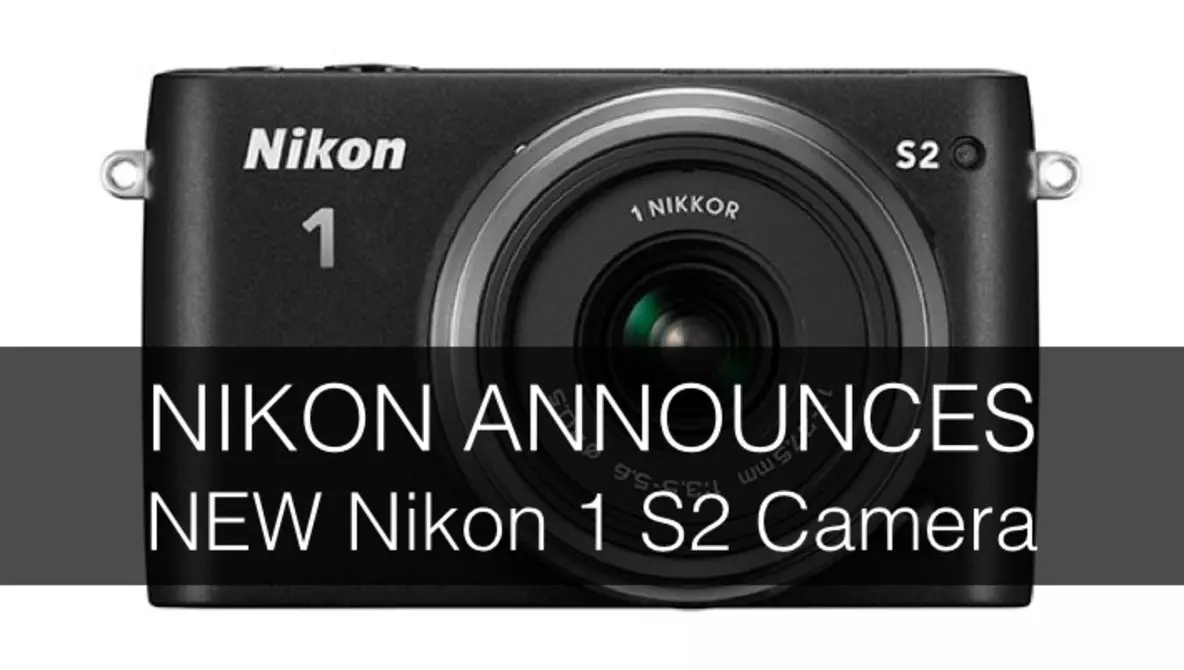 ניקון מכריזה על מערכת Nikon 1 S2 ללא מראה חדשה