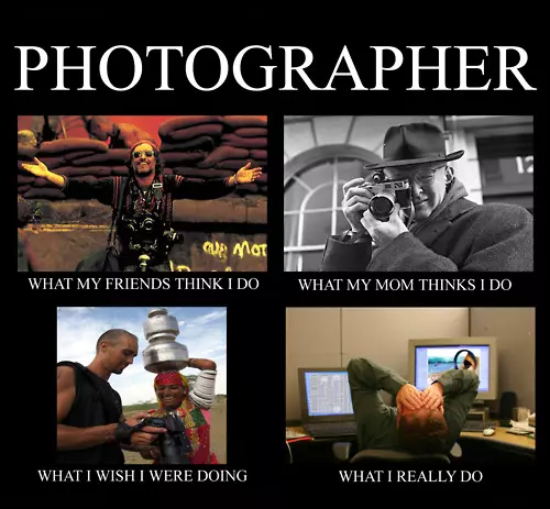 [मजेदार] छायाचित्रकार MEME: लोकांना खरोखर काय वाटते मी करतो 449808_2